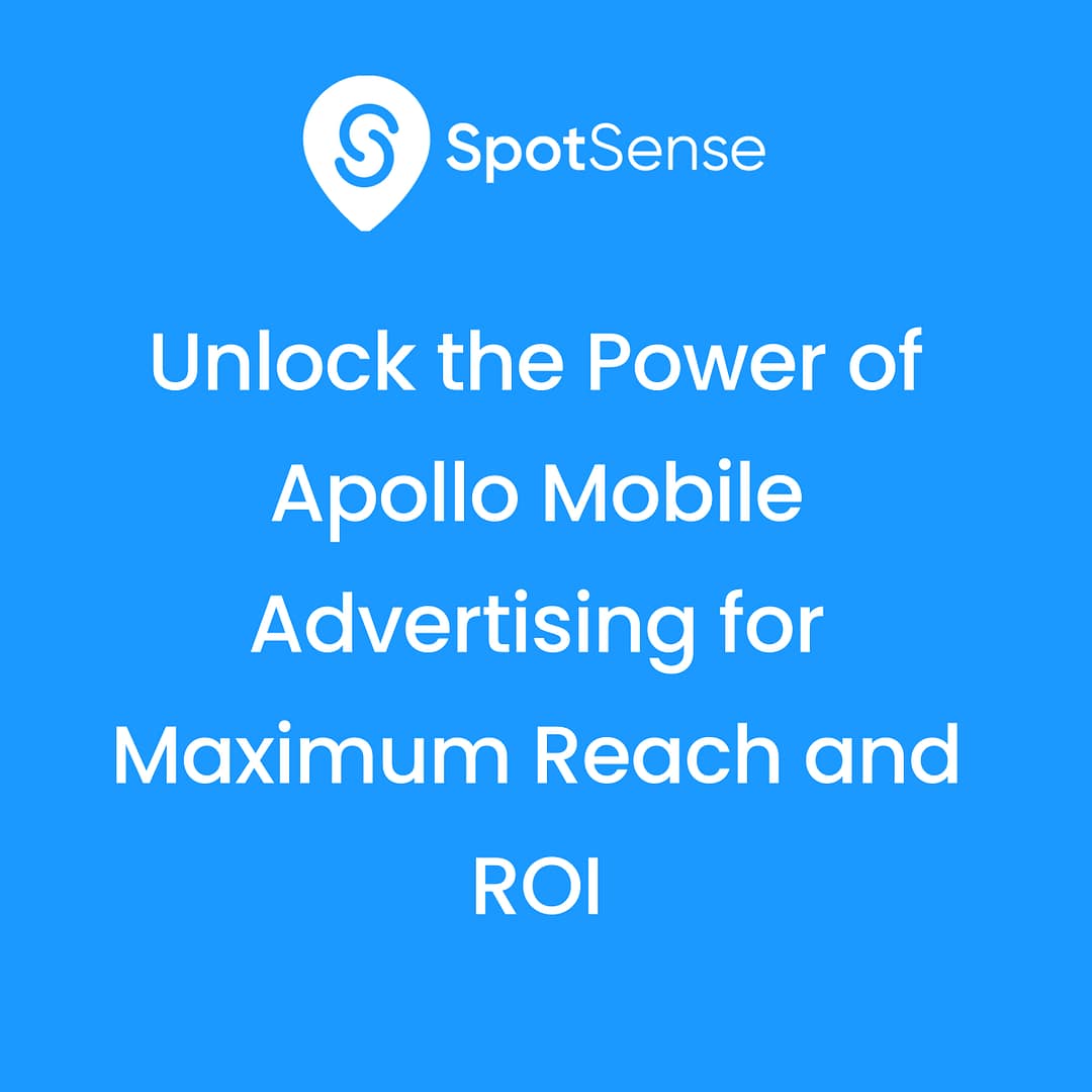 Unlock the Power of Apollo Mobile Advertising for Maximum Reach and ROI ...