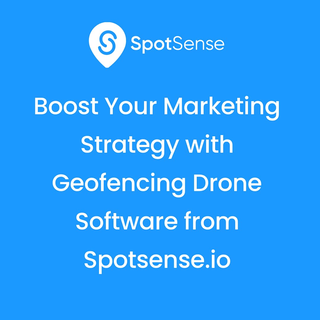 Boost Your Marketing Strategy with Geofencing Drone Software from ...