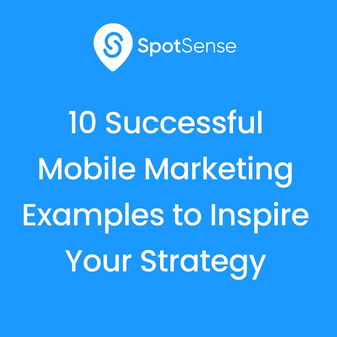 10 Successful Mobile Marketing Examples to Inspire Your Strategy ...